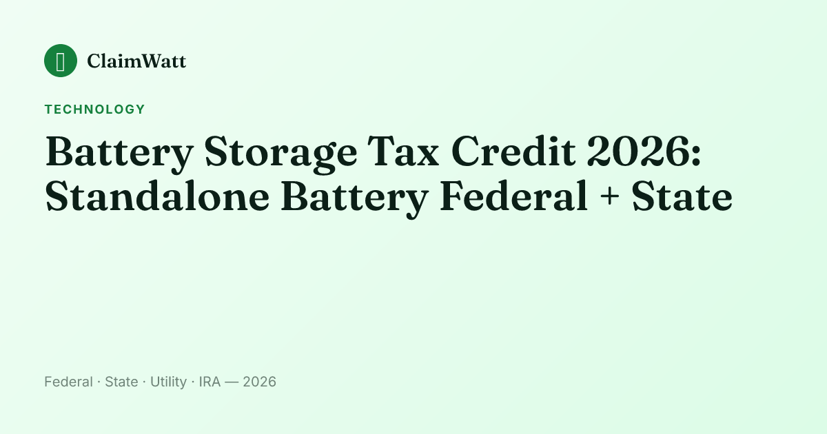 Battery Storage Tax Credit 2026 — Federal 25D + State Stack